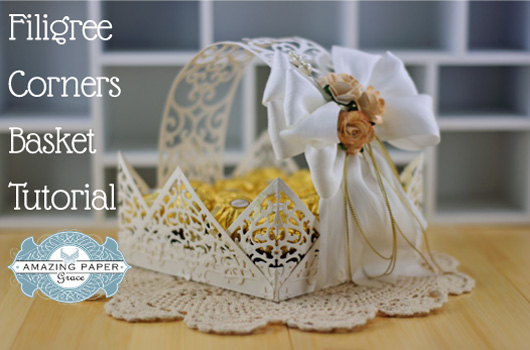 Filigree Corners Basket Tutorial » Amazing Paper Grace
