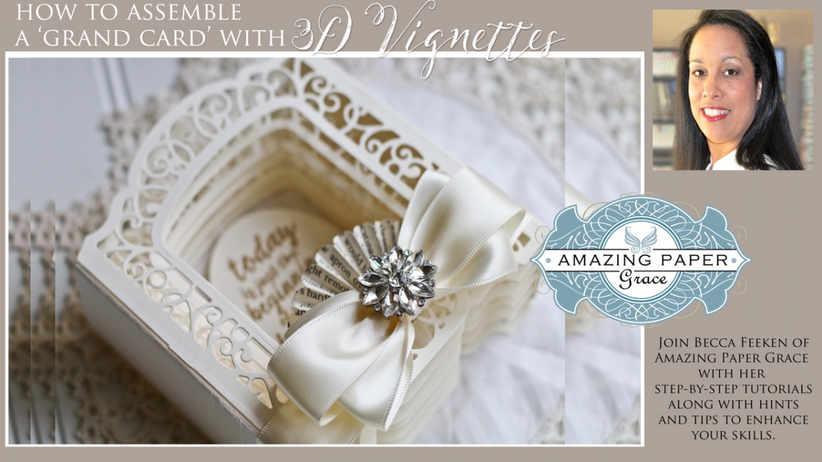 How To Video | Assembling a 3D Vignettes Grand Card » Amazing Paper Grace